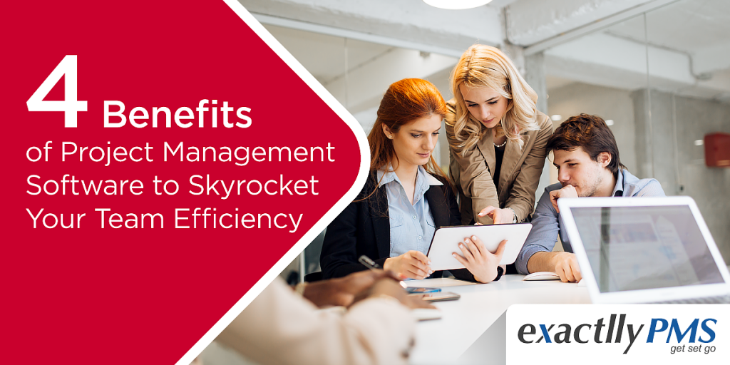 Top 4 Benefits of Project Management Software