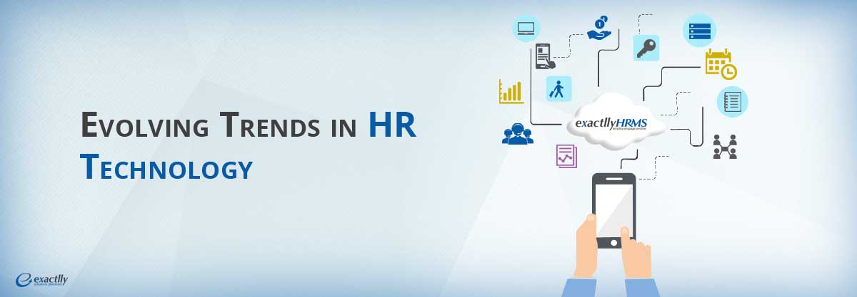 Evolving Trends in HR Technology | HRMS Software Evolving Trends in HR Technology | HRMS Software