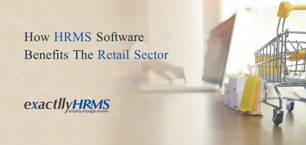 How HRMS Software Benefits The Retail Sector | Detailed Guide