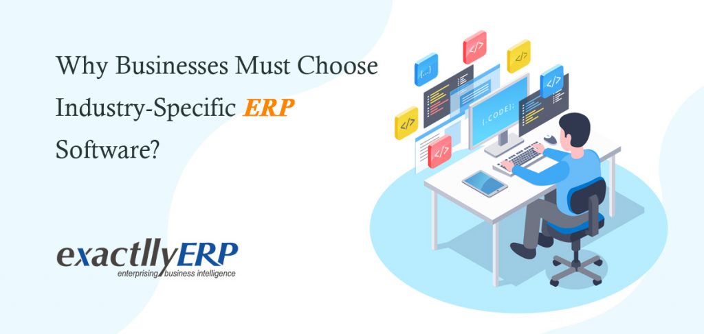 Why Businesses Must Choose Industry-Specific ERP Software?